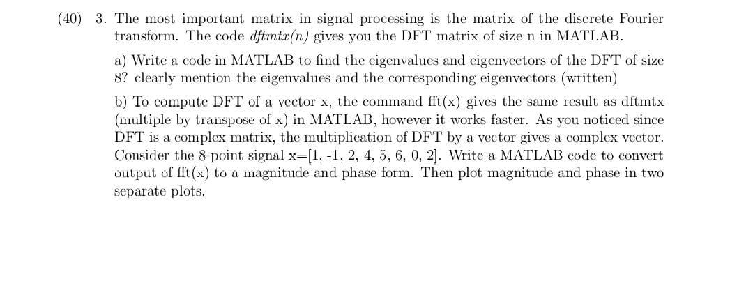 Solved (40) 3. The most important matrix in signal | Chegg.com