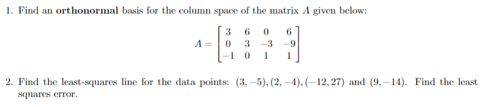 Solved 1. Find an orthonormal basis for the column space of | Chegg.com