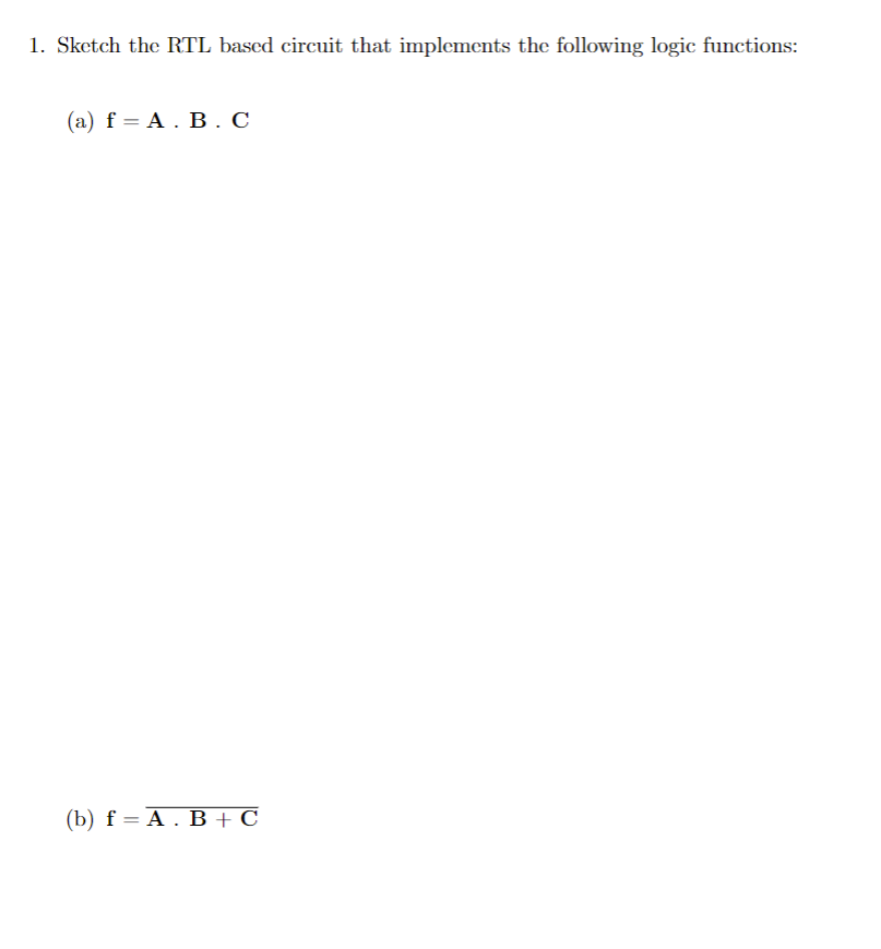 Solved 1. Sketch the RTL based circuit that implements the | Chegg.com Solved 1. Sketch the RTL based circuit that implements the | Chegg.com
