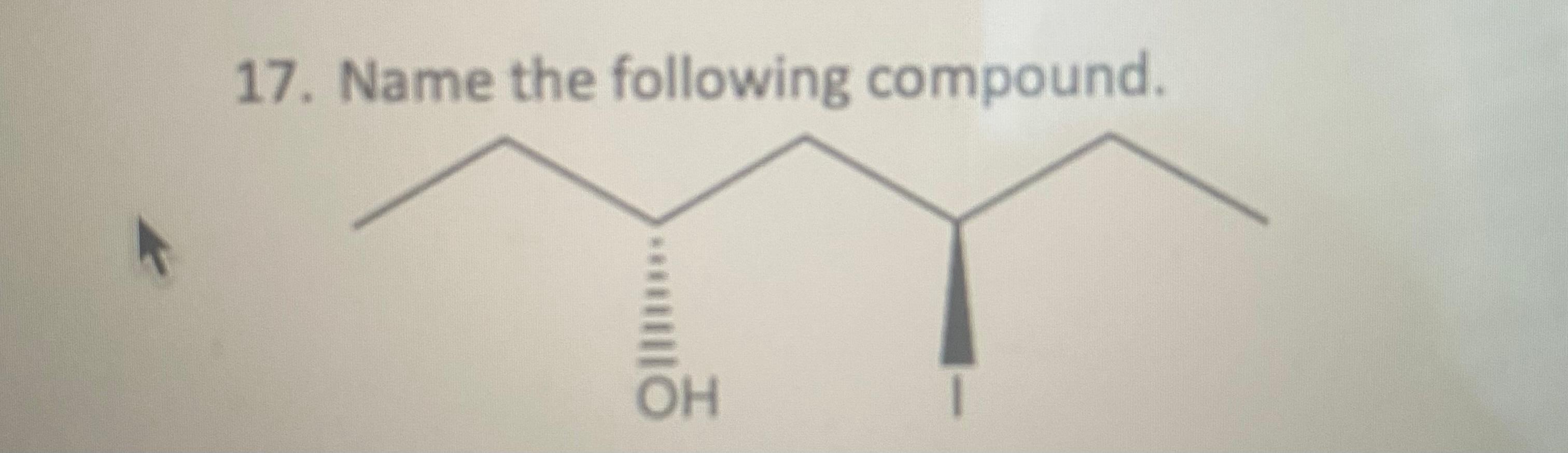 Solved 17. Name the following compound. OH | Chegg.com