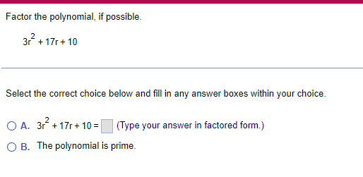 Solved Factor the polynomial, if possible. 3r2+17r+10 Select | Chegg.com