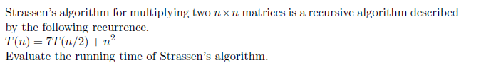 Solved Strassen's algorithm for multiplying two n×n matrices | Chegg.com