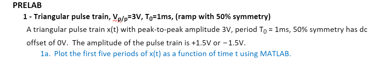 Solved PRELAB 1 - Triangular pulse train, Vp/p=3V, To=1ms, | Chegg.com