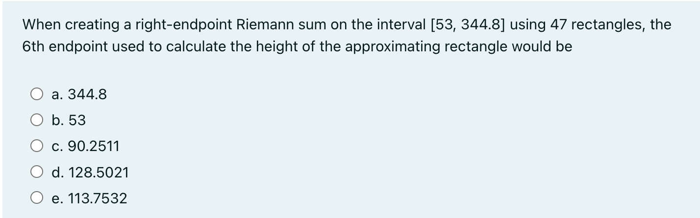 Solved When creating a right-endpoint Riemann sum on the | Chegg.com Solved When creating a right-endpoint Riemann sum on the | Chegg.com