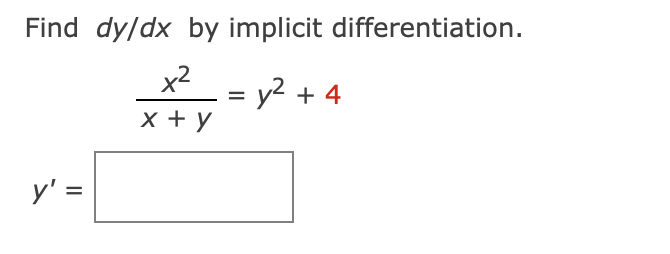 Solved Find dydx ﻿by implicit differentiation.x2x+y=y2+4y'= | Chegg.com