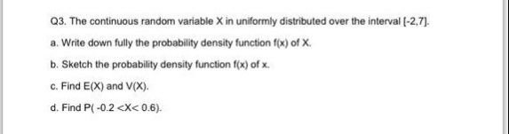Solved Q3. The continuous random variable X in uniformly | Chegg.com