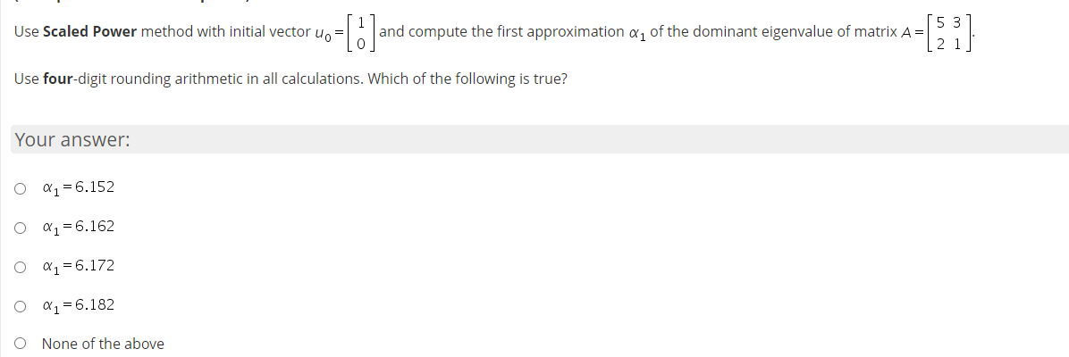 Solved 53 Use Scaled Power method with initial vector up = | Chegg.com