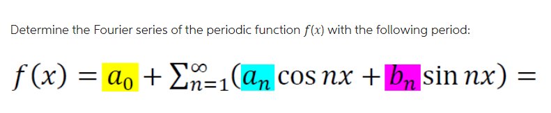 Solved Determine the Fourier series of the periodic function | Chegg.com