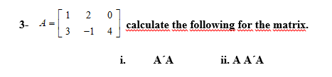 Solved 3- A=[1203-14] ﻿calculate the following for the | Chegg.com