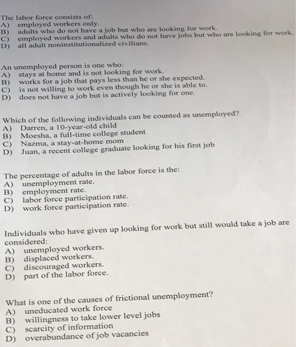 Solved The labor force consists of: A) employed workers | Chegg.com