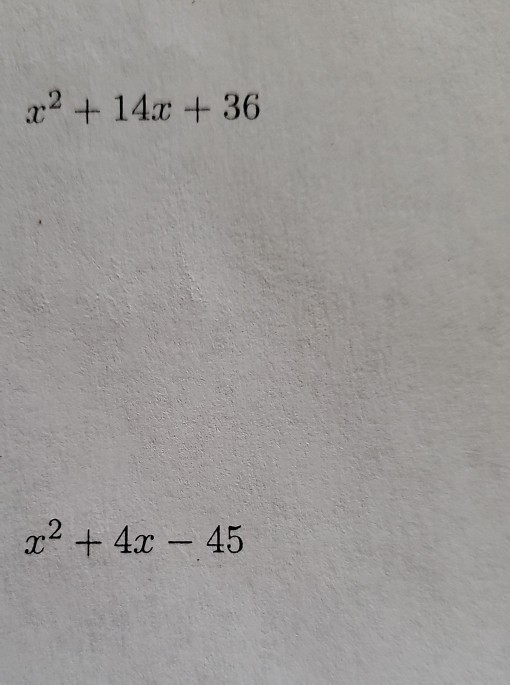 Solved x2 + 14x + 36 x² + 4x – 45 | Chegg.com