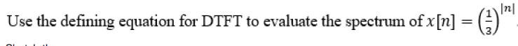 Solved Use the defining equation for DTFT to evaluate the | Chegg.com