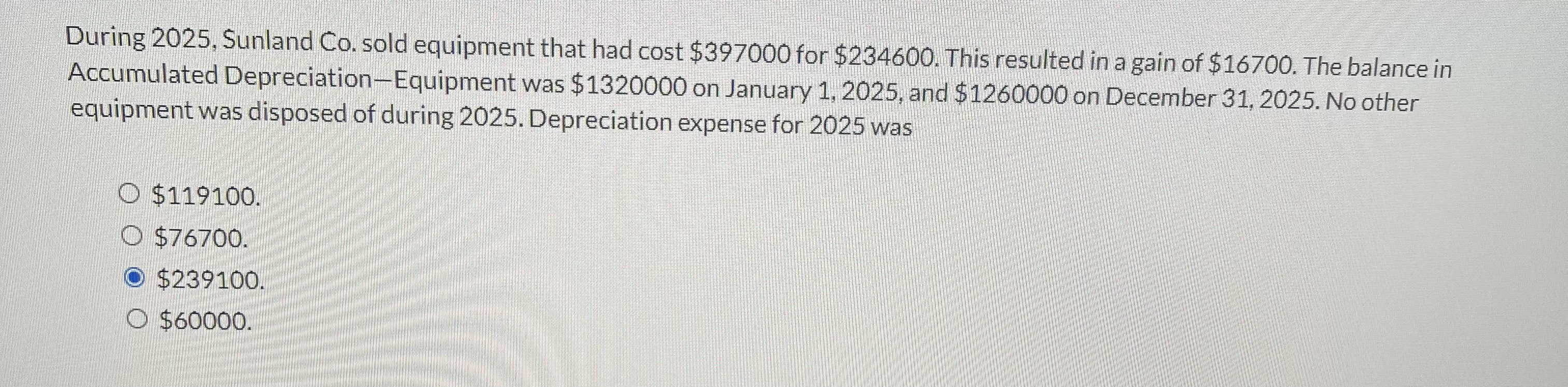 Solved During 2025 , Sunland Co. sold equipment that had | Chegg.com