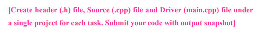 Solved [Create header (.h) file, Source (.cpp) file and | Chegg.com
