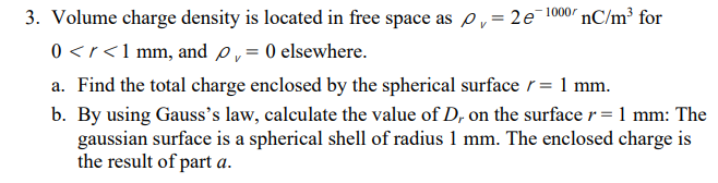Solved 3. Volume charge density is located in free space as | Chegg.com