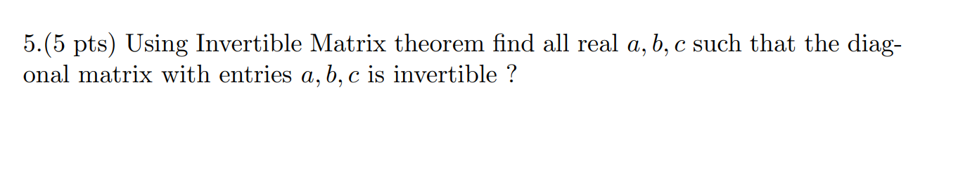 Solved 5.(5 pts) Using Invertible Matrix theorem find all | Chegg.com