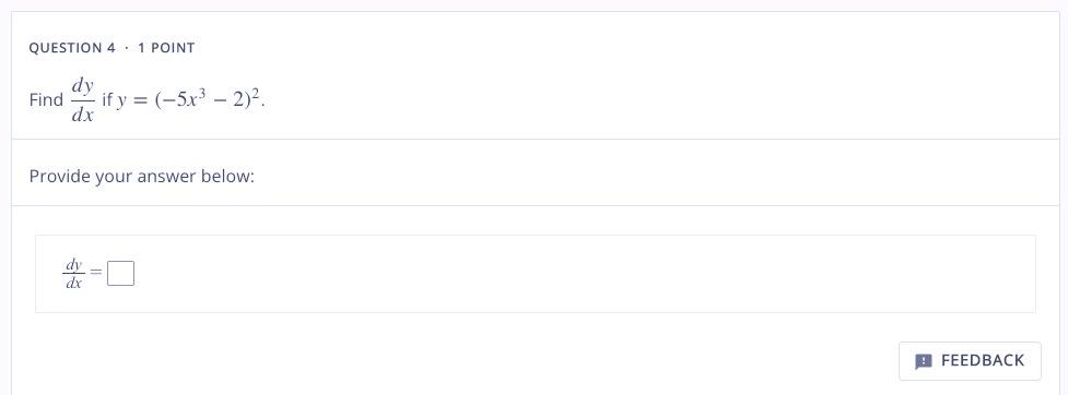 Solved QUESTION 4 · 1 POINT Find dxdy if y=(−5x3−2)2 Provide | Chegg.com