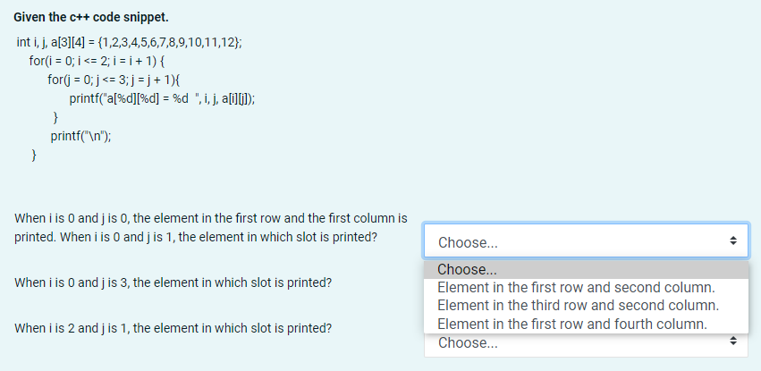 Solved Given the c++ code snippet. int i, j, a[3][4] = | Chegg.com