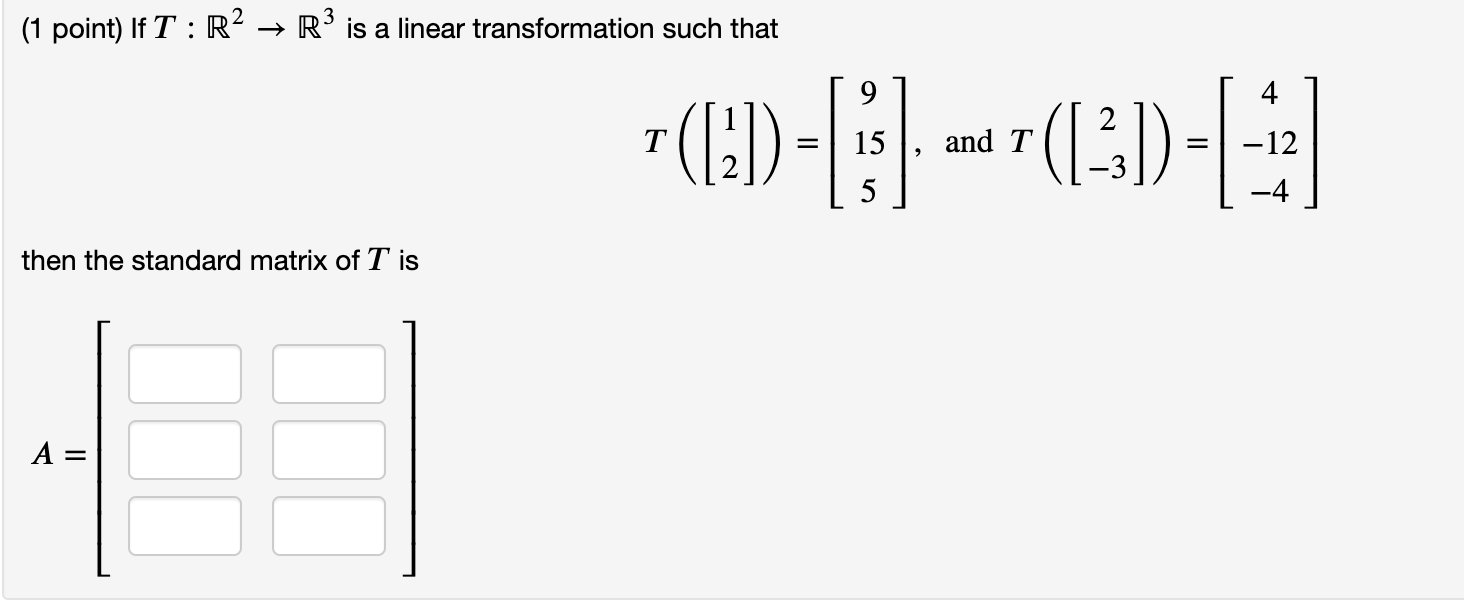 Solved (1 point) If T: R2 + R3 is a linear transformation | Chegg.com