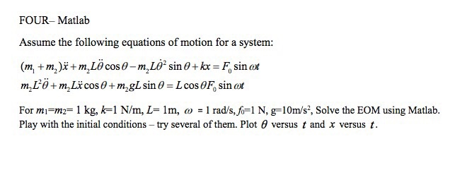 FOUR Matlab Assume the following equations of motion | Chegg.com FOUR Matlab Assume the following equations of motion | Chegg.com