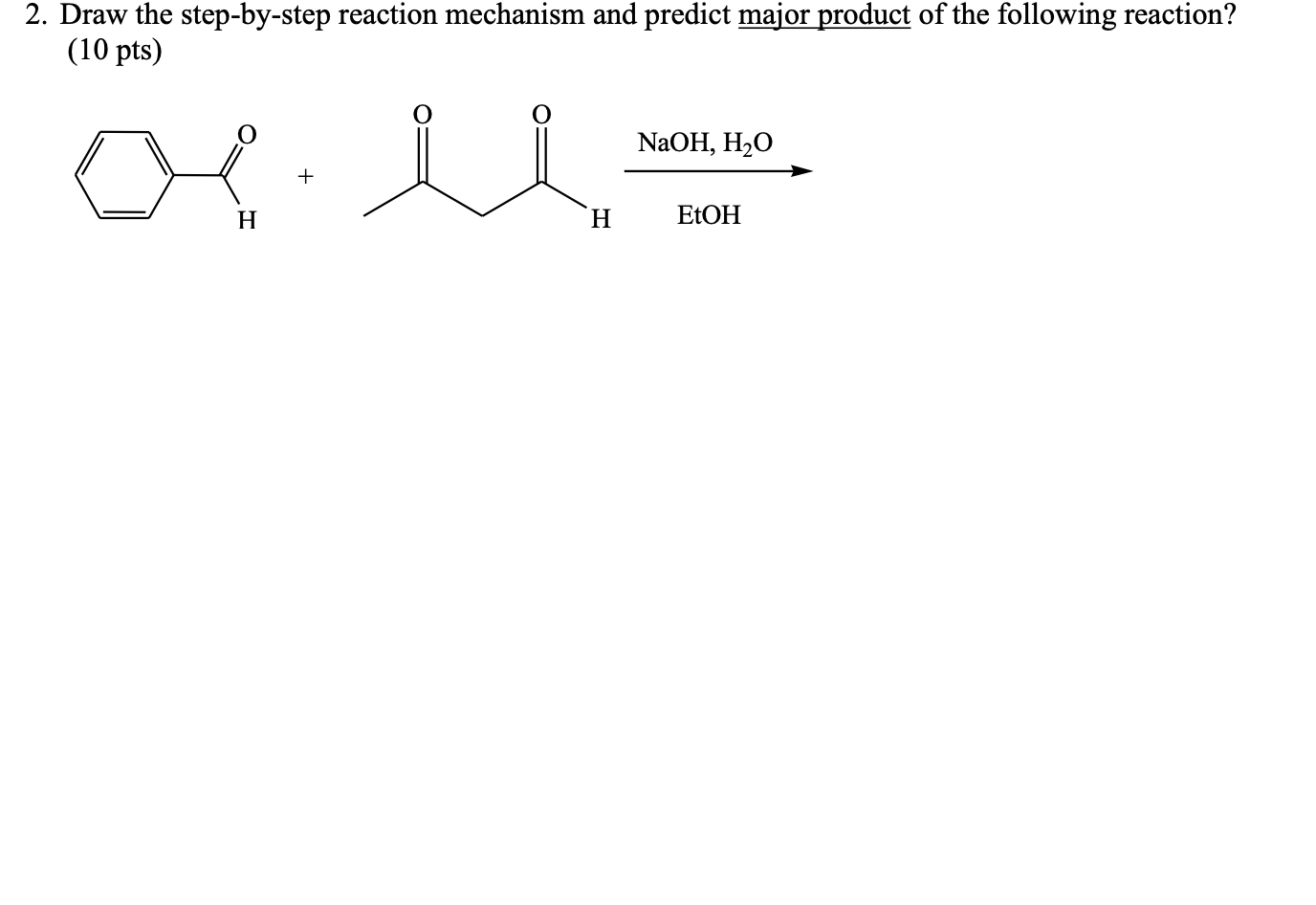Solved 2. Draw the step-by-step reaction mechanism and | Chegg.com