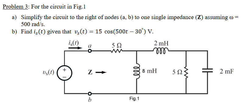 Solved Problem 3: For the circuit in Fig.1 a) Simplify the | Chegg.com
