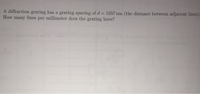Solved A diffraction grating has a grating spacing o d 1357 | Chegg.com