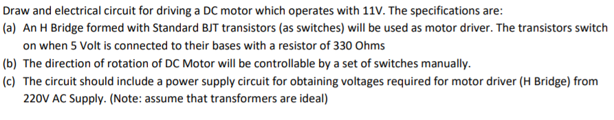 Solved Draw and electrical circuit for driving a DC motor | Chegg.com