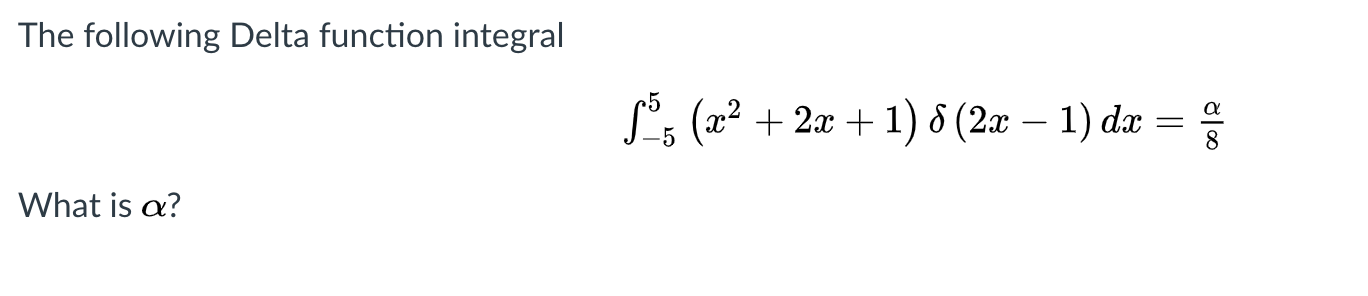 Solved The following Delta function integral S; (22 + 2x + | Chegg.com