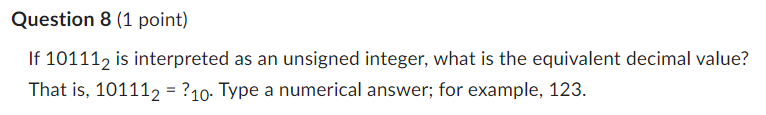 Solved Question 8 (1 ﻿point)If 101112 ﻿is interpreted as an | Chegg.com