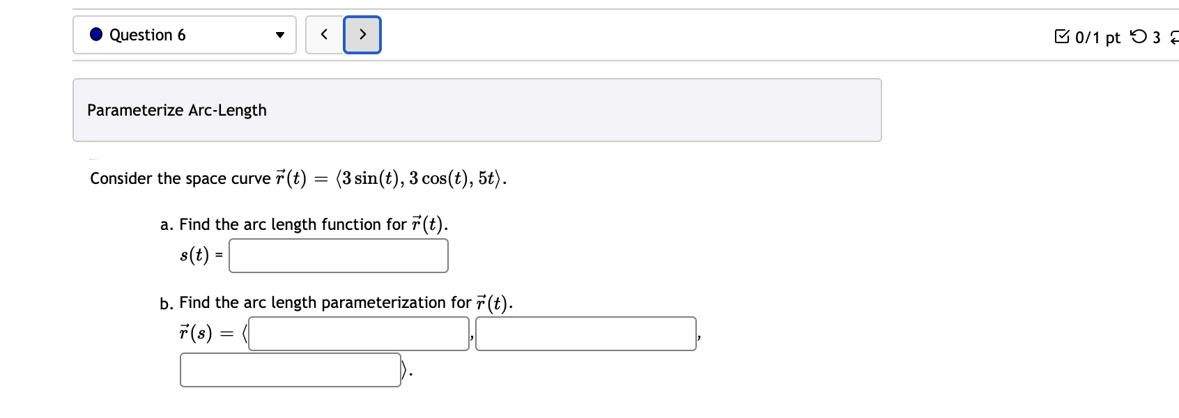Solved Question 6 く ☺0/1 pt 535 Parameterize Arc-Length | Chegg.com