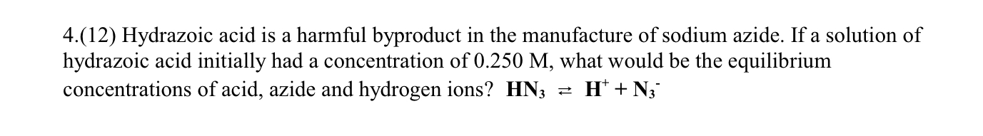 Solved 4.(12) Hydrazoic acid is a harmful byproduct in the | Chegg.com