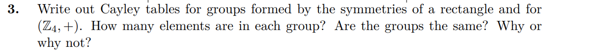 Solved 3. Write out Cayley tables for groups formed by the | Chegg.com