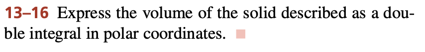 Solved 13-16 Express the volume of the solid described as a | Chegg.com