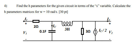 Solved 4) Find the h parameters for the given circuit in | Chegg.com