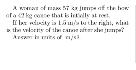 Solved A woman of mass 57 kg jumps off the bow of a 42 kg | Chegg.com