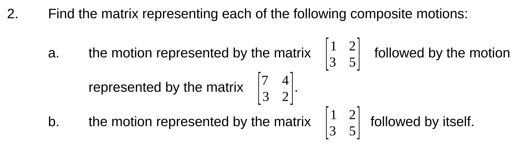 Solved 2. Find the matrix representing each of the following | Chegg.com