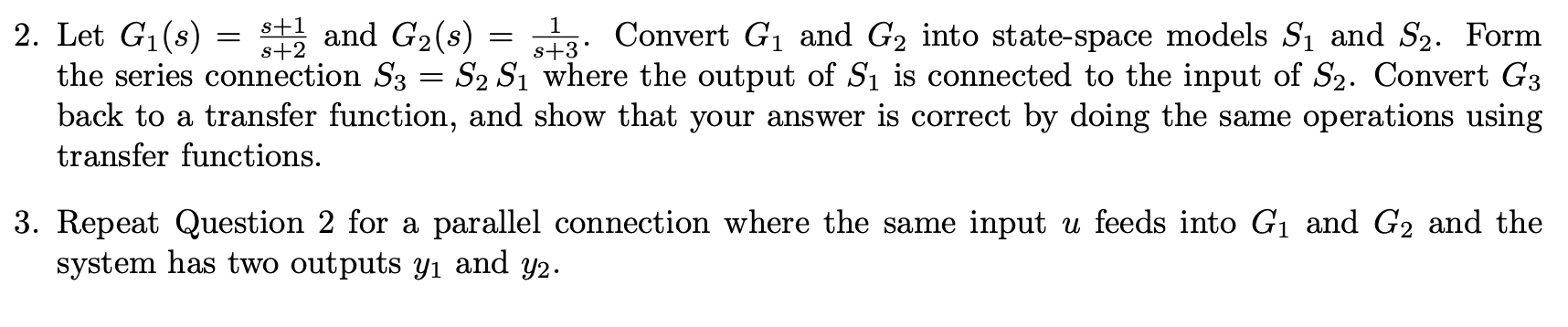 Let G1(s)=s+1s+2 ﻿and G2(s)=1s+3. ﻿Convert G1 ﻿and G2 | Chegg.com