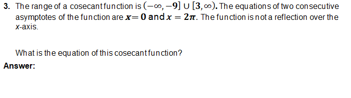 Solved 3. The range of a cosecant function is (-0,-9] | Chegg.com
