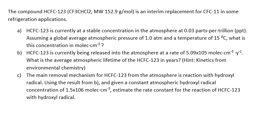 Solved The compound HCFC-123 (CF3CHCI2, MW 152.9 g/mol) is | Chegg.com