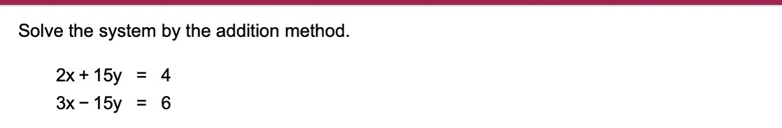 Solved Solve the system by the addition | Chegg.com