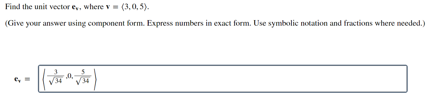 Solved Find the unit vector ev, ﻿where v=(:3,0,5:).(Give | Chegg.com