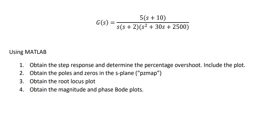 Solved Using MATLAB 1. Obtain the step response and | Chegg.com