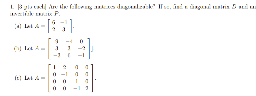 Solved 1. [3 pts each ] Are the following matrices | Chegg.com