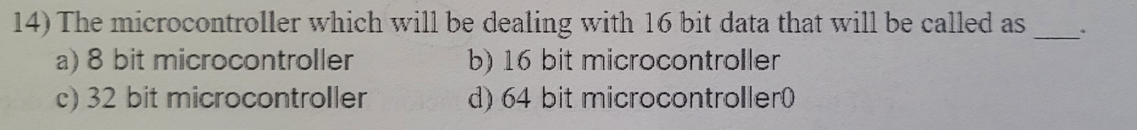 Solved 12) The speed of the microcontrollers are a) High b) | Chegg.com