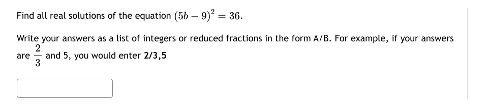 Solved Find all real solutions of the equation (5b−9)2=36. | Chegg.com