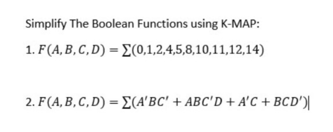 Solved Simplify The Boolean Functions using K-MAP: 1. | Chegg.com