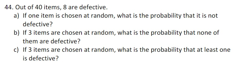 Solved 44. Out of 40 items, 8 are defective. a) If one item | Chegg.com