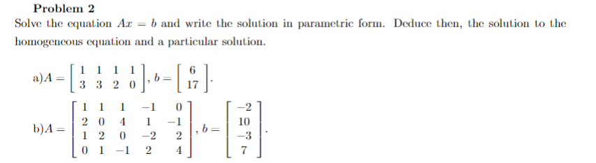 Solved Solve the equation Ax=b and write the solution in | Chegg.com