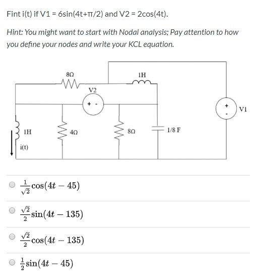 Solved Fint i(t) if V1 = 6sin(4t+1/2) and V2 = 2cos(4t). | Chegg.com